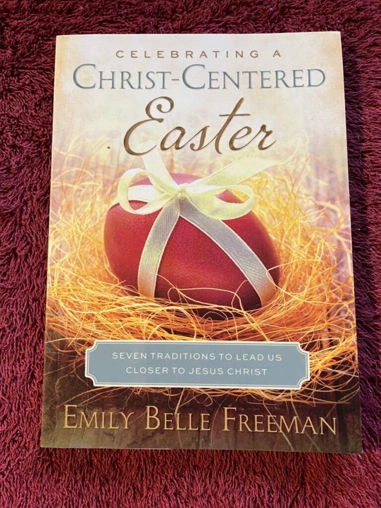 Celebrating a Christ-centered Easter, by Emily Belle Freeman - This is ...